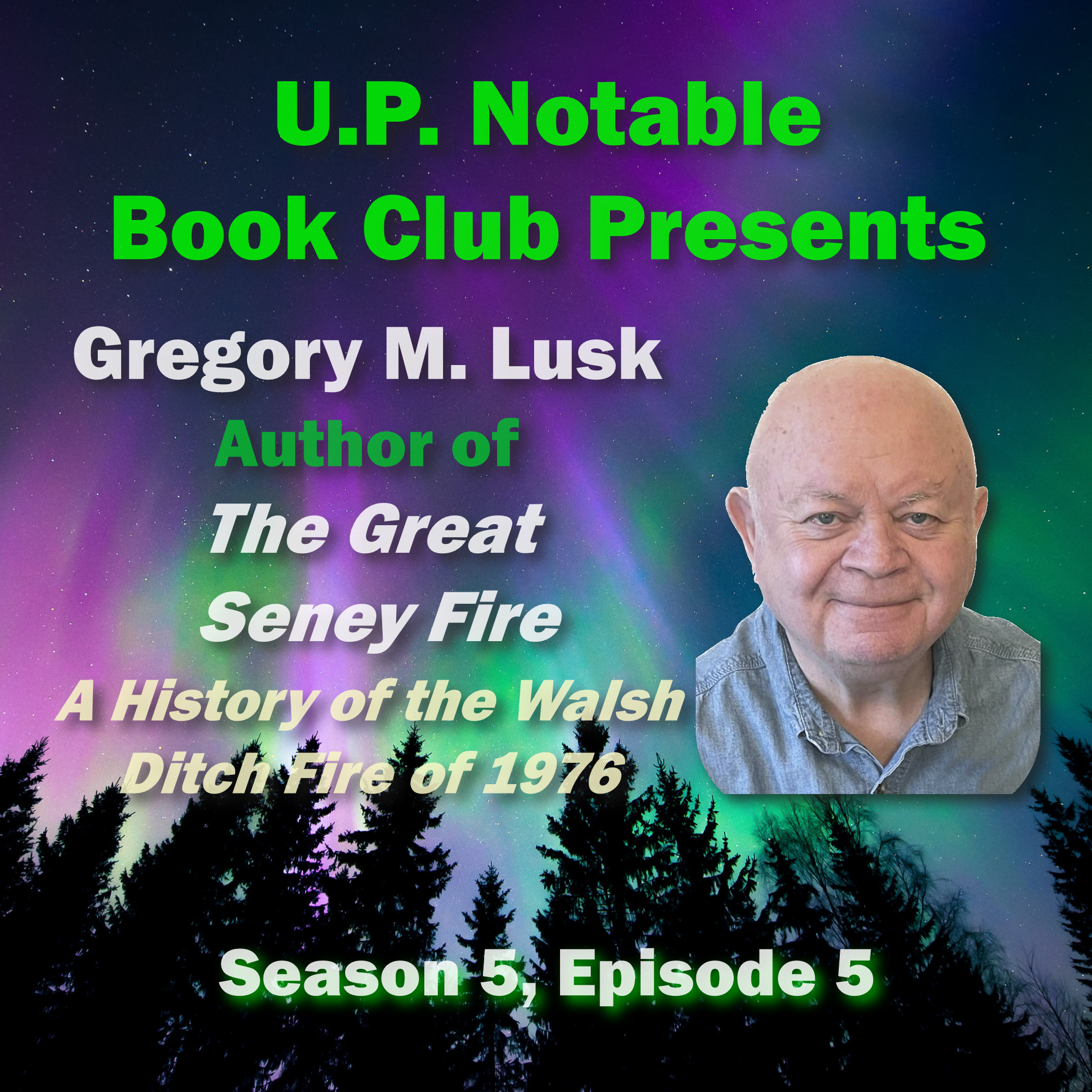 The Great Seney Fire: A Historical Account of the Walsh Ditch Fire of ...