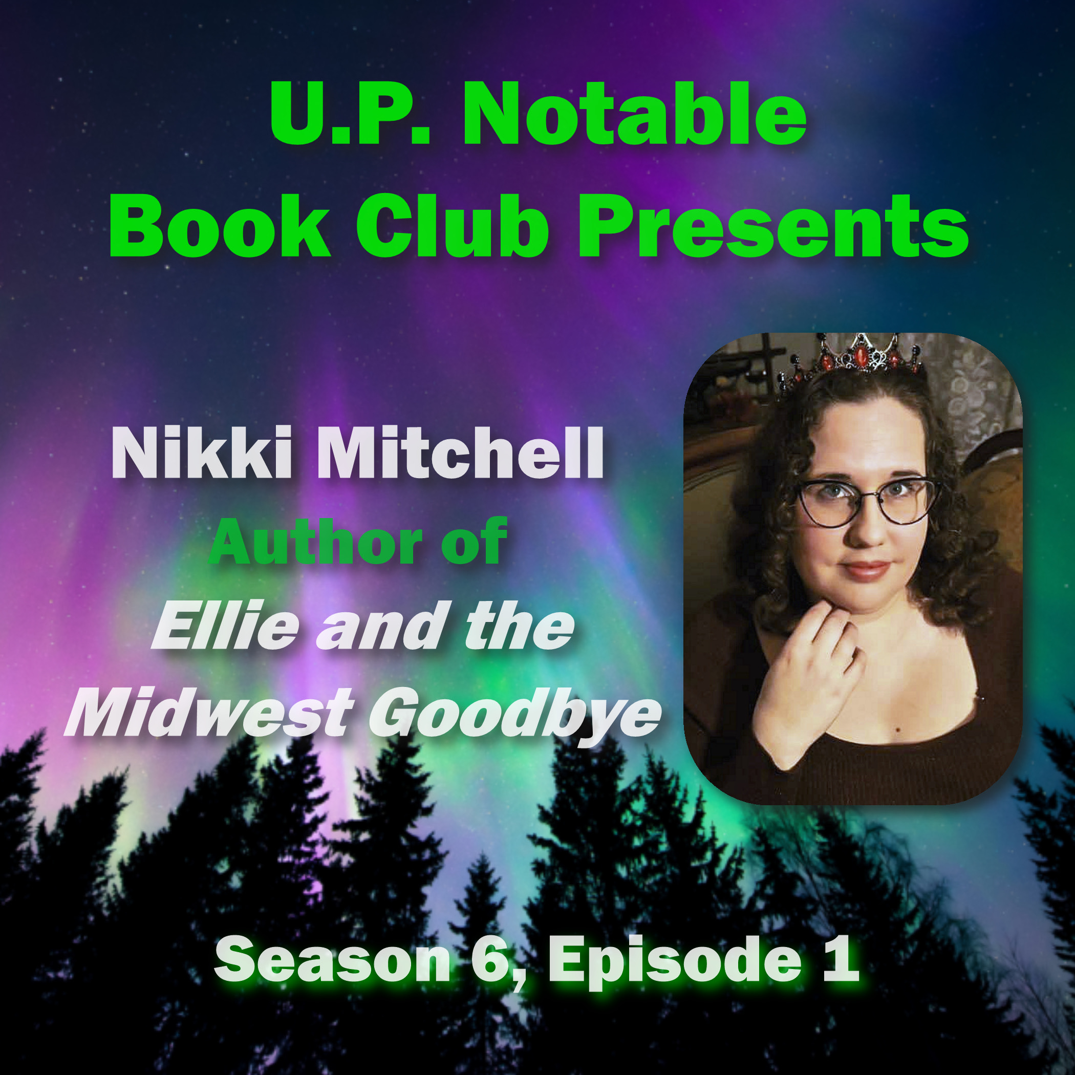 S6: E1 - Ellie and the Midwest Goodbye with Nikki Mitchell - UPPAA